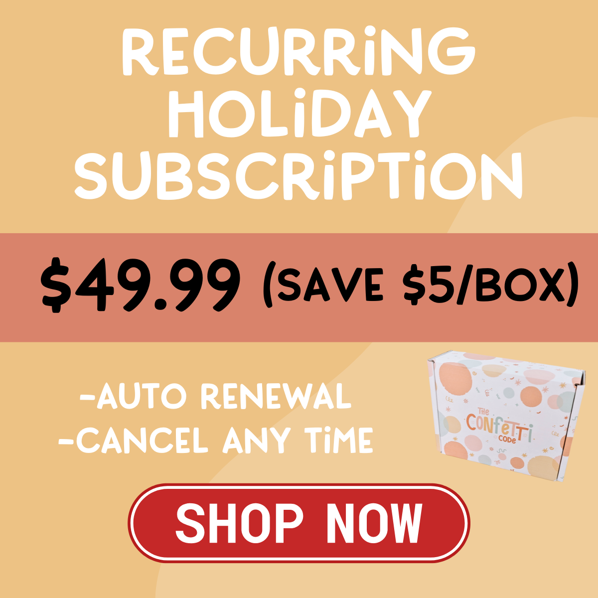 Recurring Holiday Subscription – The Confetti Code